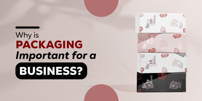 Why is Packaging Important for a Business?
