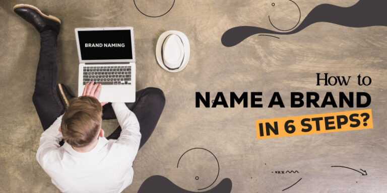 How to Name a Brand in 6 Steps?