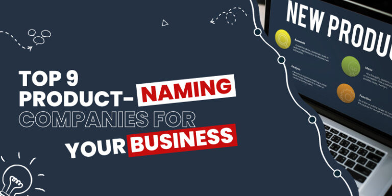 Top 9 Product-Naming Companies for Your Business