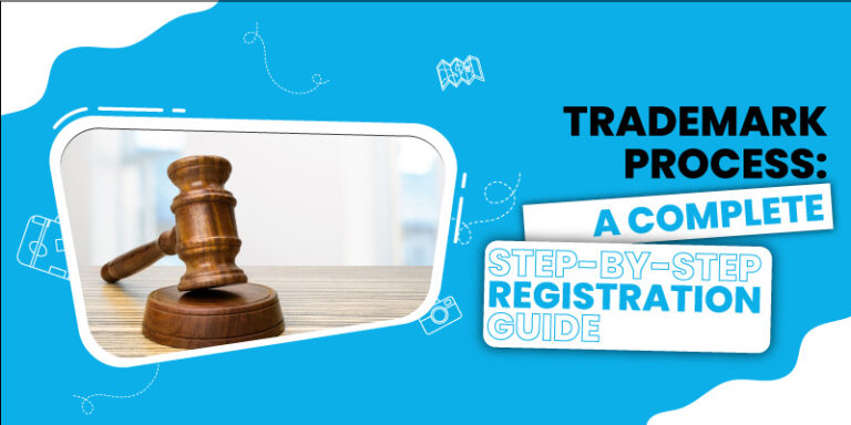 Trademark Process: Know Step by Step Process of Trademark