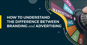 Difference b/w Branding and Advertising: Easy Guide
